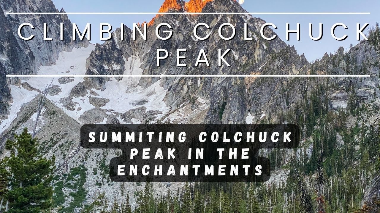 Colchuck Peak | Climbing Colchuck Peak in the Enchantments - YouTube