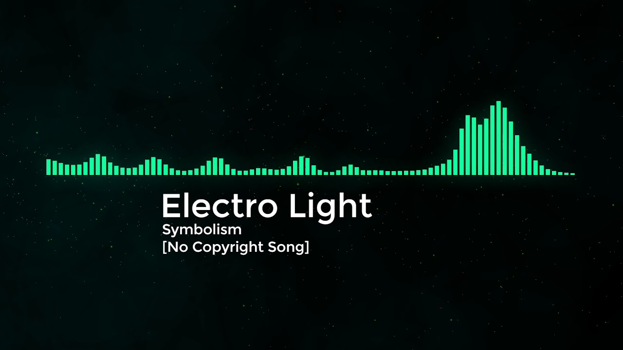 🎵Electro Light - Symbolism 🎵( No Copyright Song)🎧 - YouTube