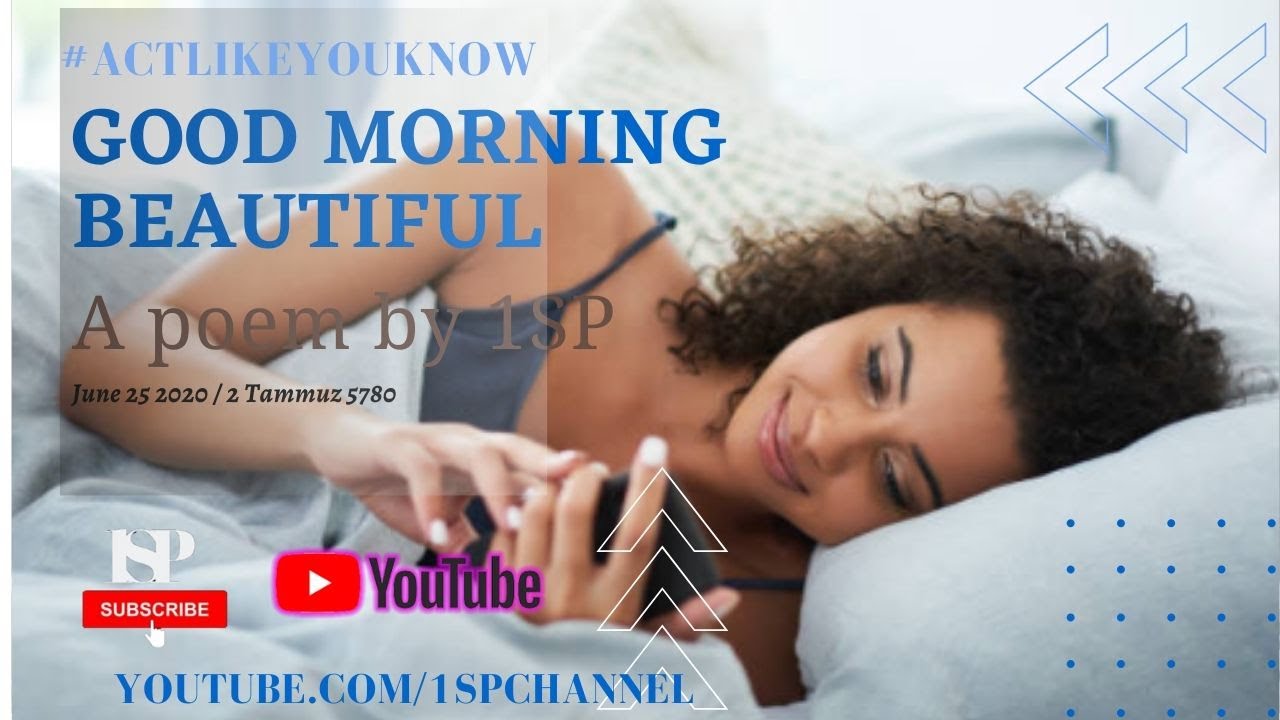 GOOD MORNING BEAUTIFUL | A Poem written by 1SP with Lyrics and music # ...
