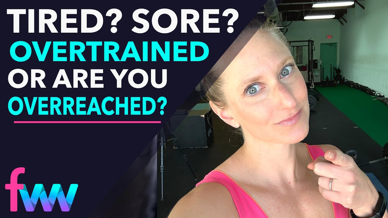 Everything You Need To Know About Overtraining And Overreaching To Be ...