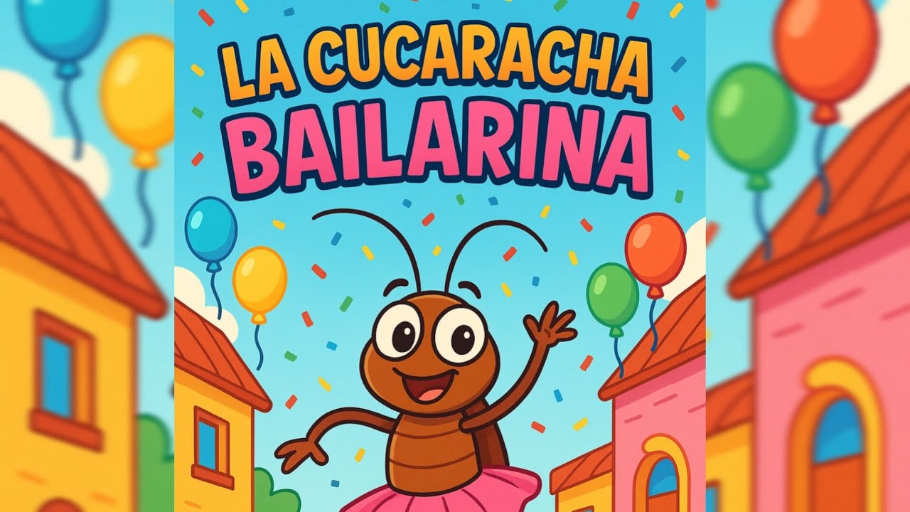 La Cucaracha Bailarina – Video Musical para Niños (Con Baile y Colores ...