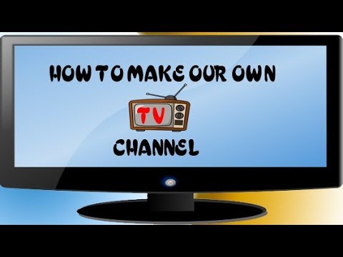 HOW TO MAKE YOUR OWN TV CHANNEL FOR FREE USING MOBILE? - YouTube