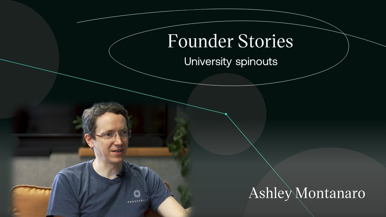 Founder Stories University Edition with Professor Ashley Montanaro, co ...