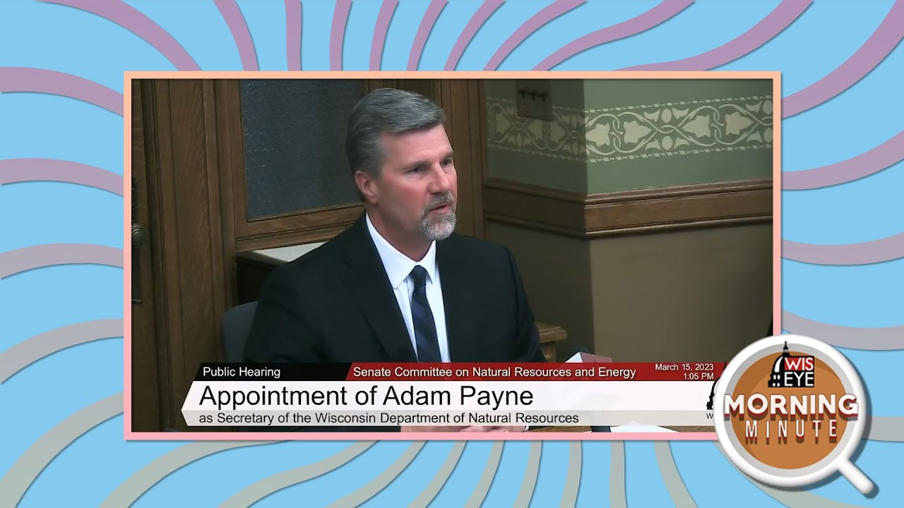 WisEye Morning Minute: Appointment of DNR Secretary Adam Payne - YouTube