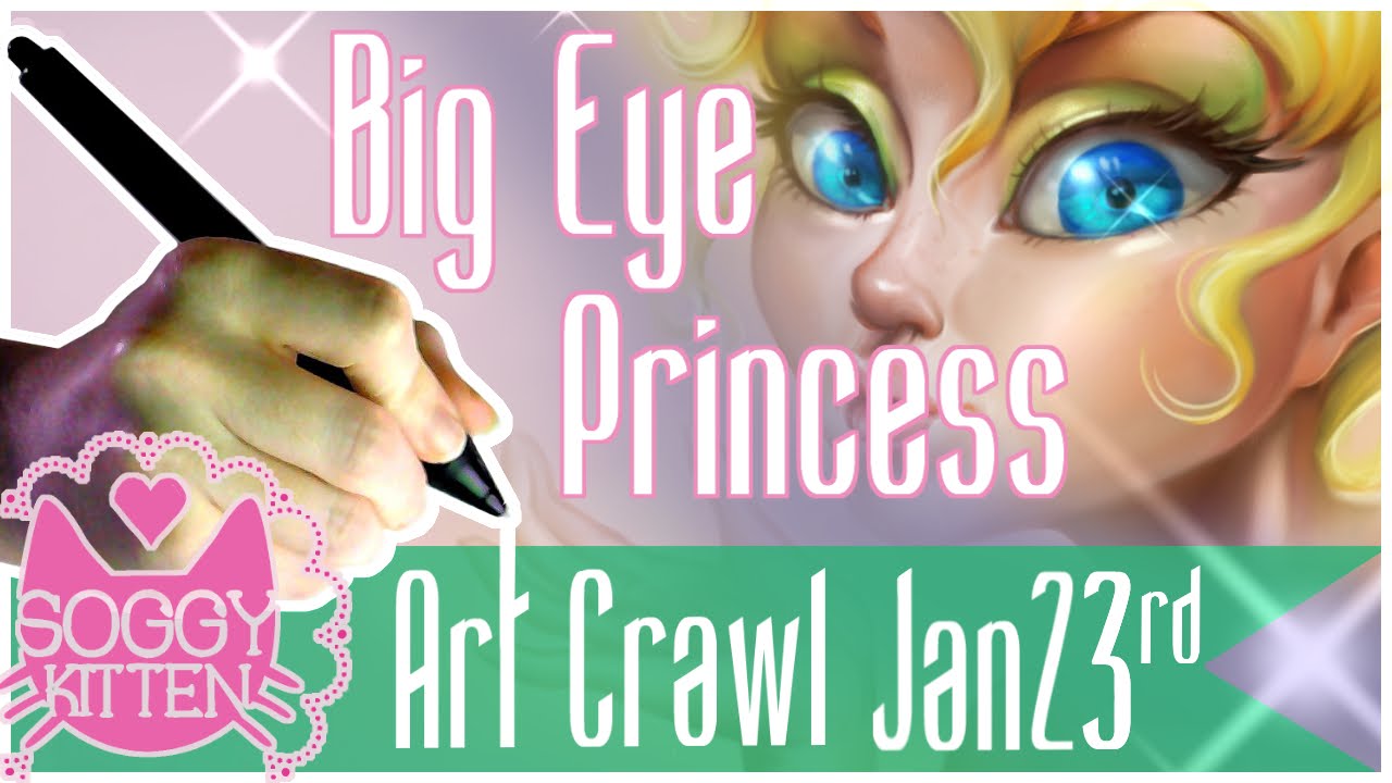 PROMO Video Big Eyes Princess Art Crawl - 2016 - SoggykittenART - YouTube