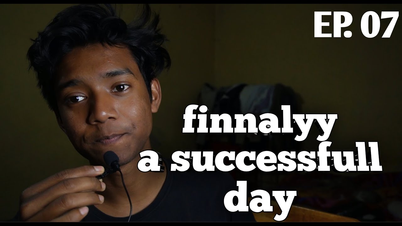 finally a successful day EP 08 - YouTube