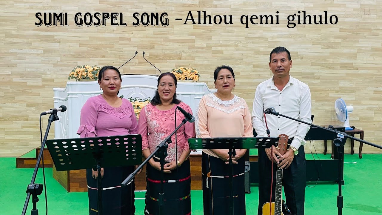 Sumi Gospel song- Alhou qemi gihulo (Original song by Mr.Hukato Sumi ...