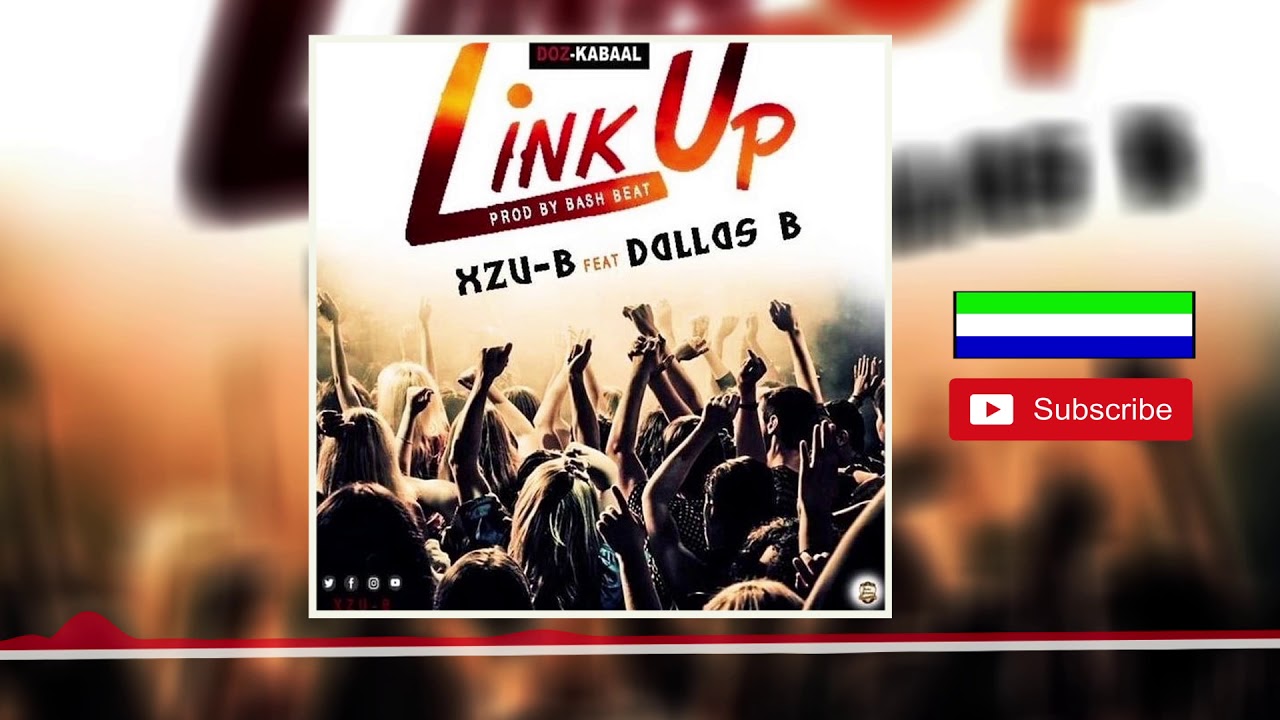 Xzu-B ft Dallas Bantan - Link Up |Official Audio 2019 🇸🇱 | Music Sparks ...