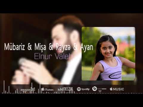 Elnur Valeh - Mübariz & Mişa & Reyza & Ayan