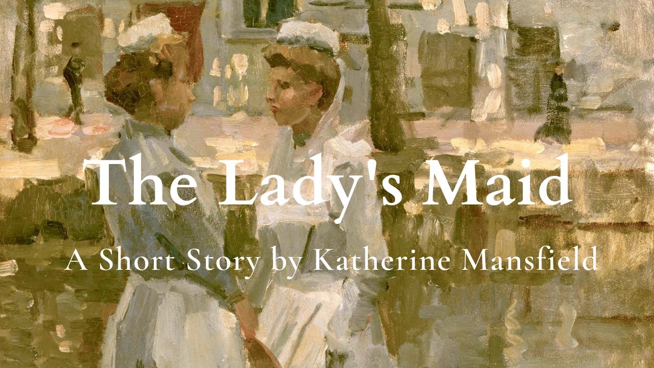 The Lady's Maid by Katherine Mansfield: English Audiobook with Text on ...