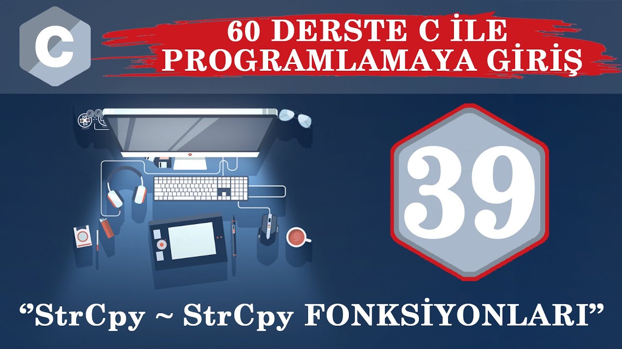 C Ders 39 Strcpy Strncpy Fonksiyonları Youtube