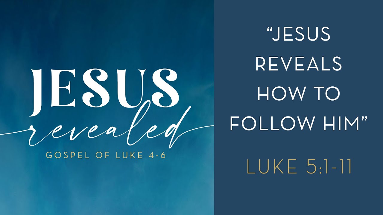 Jesus Reveals How To Follow Him Luke 5 1 11 YouTube
