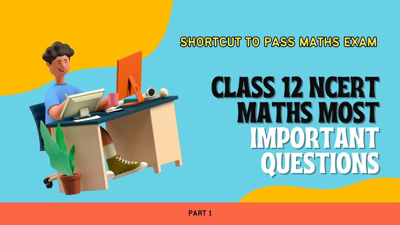 MATHS CLASS 12 IMPORTANT QUESTIONS CHAPTERWISE PART -1|GET 100 OUT OF ...