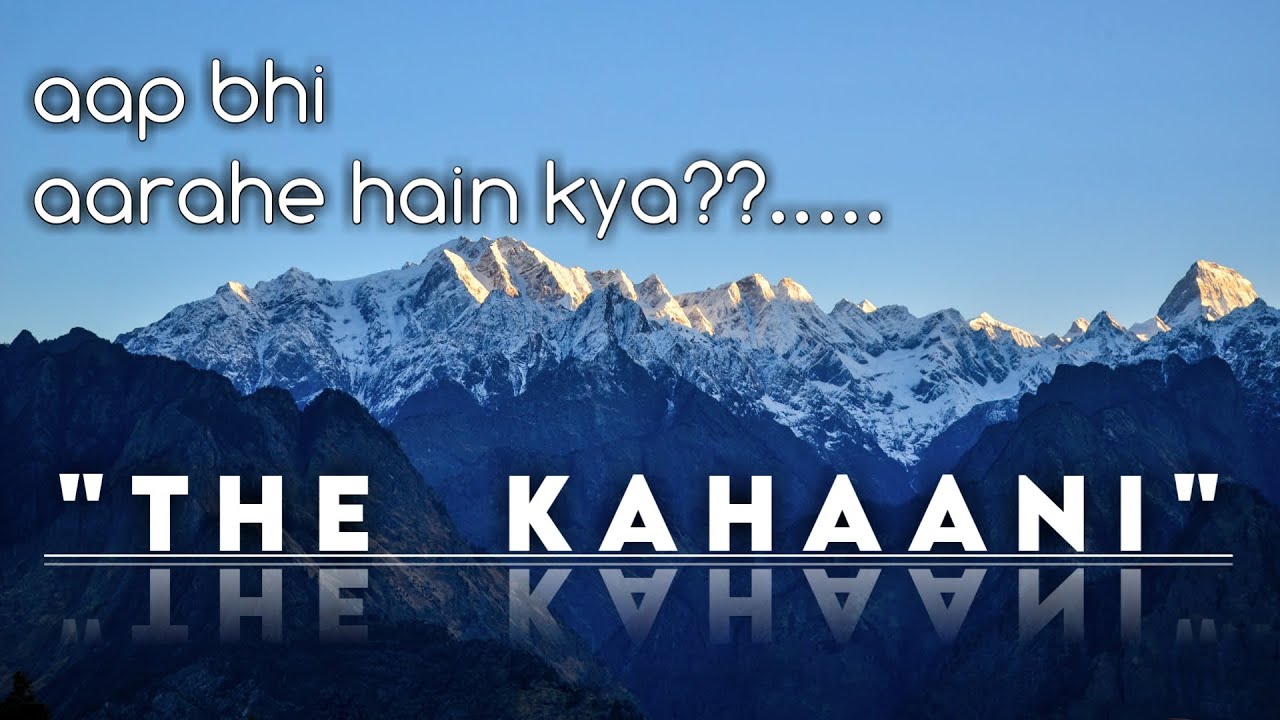 THE KAHAANI - Trailer || TUNGNATH || Reaching the highest shiva temple ...