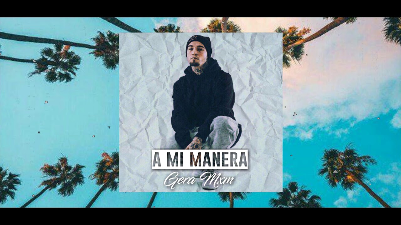 Gera Mxm - A MI MANERA (Audio) - YouTube