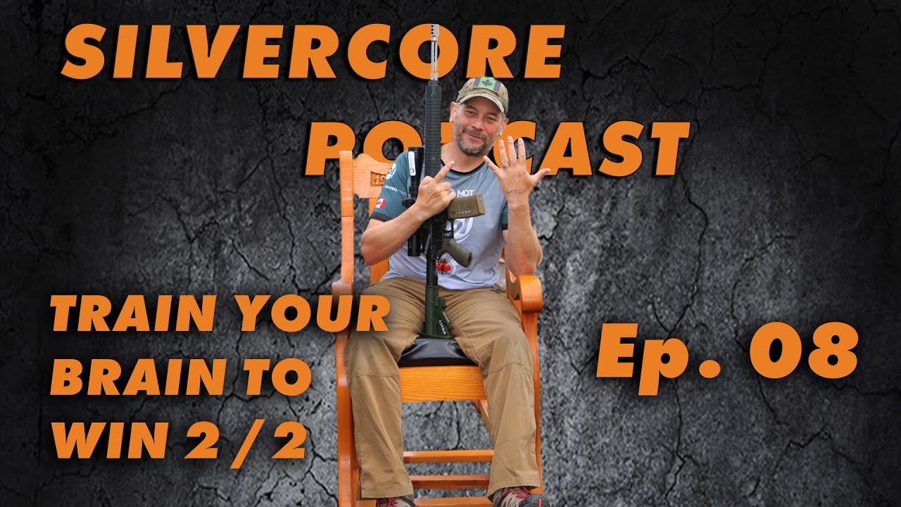 Silvercore Podcast Ep. 08 - Train Your Brain to WIN Part 2 - YouTube