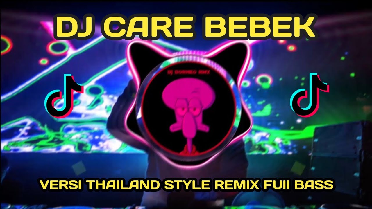 DJ CARE BEBEK REMIX THAILAND STYLE FULL BASS - YouTube