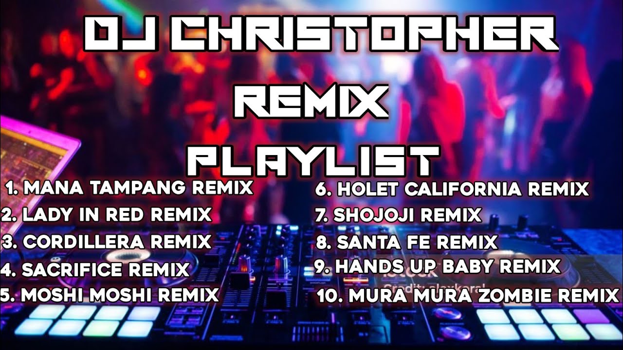 DJ Christopher Remix PLAYLIST 2K24_2K25 IFUGAO MIXS CLUB DJ'S - YouTube