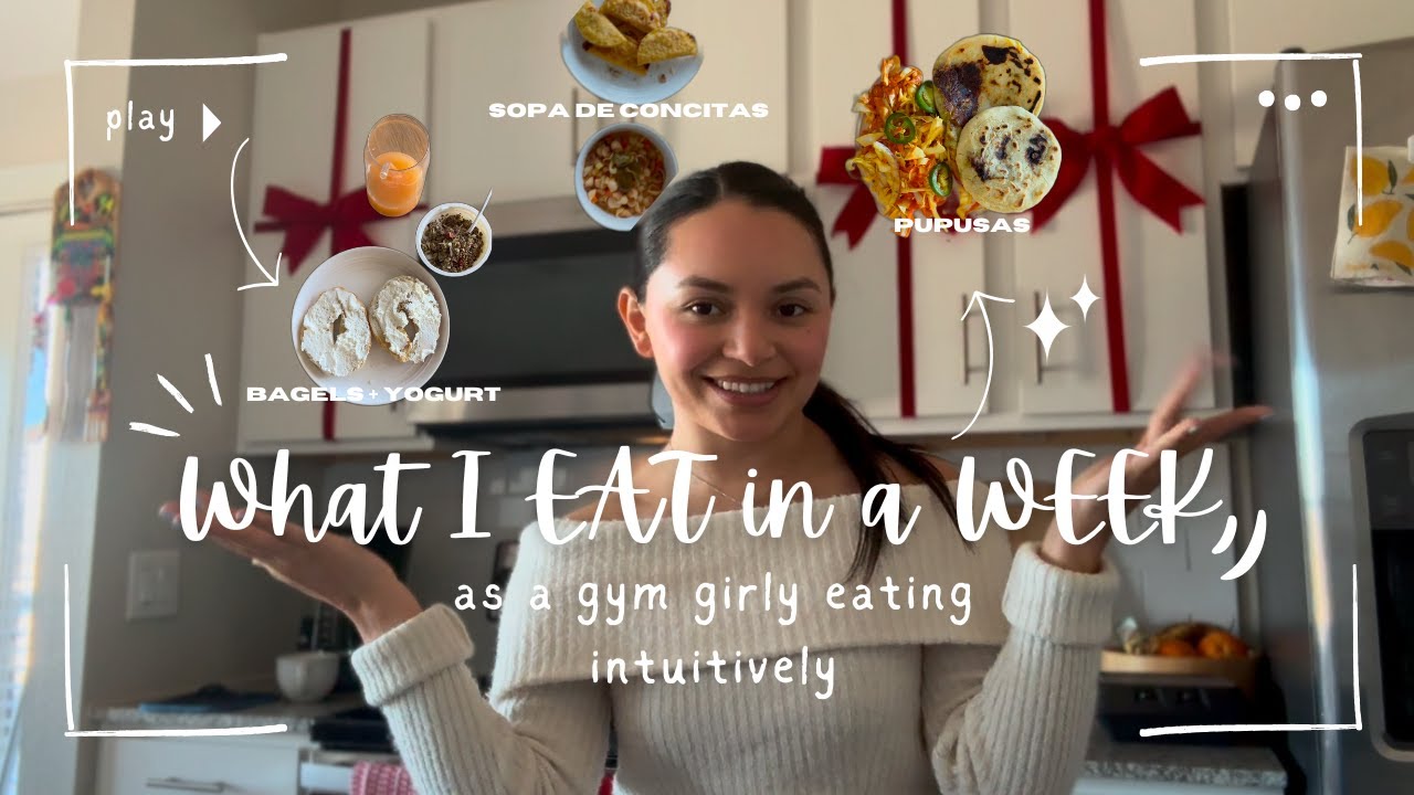 What I EAT in a WEEK: eating intuitively as a GYM girly - YouTube