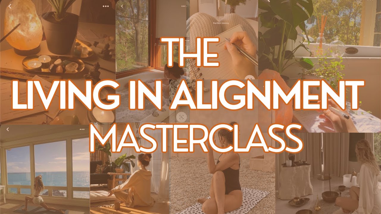 The "Living in Alignment" Masterclass - YouTube
