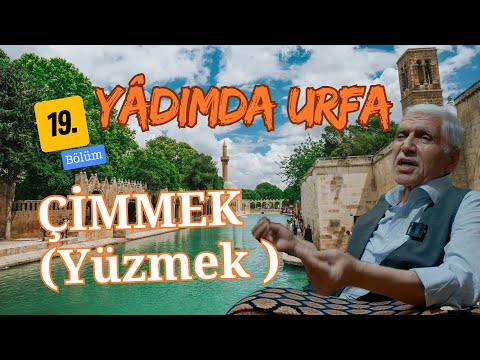 ÇİMMEK  YÂDIMDA URFA  / 19. BÖLÜM-4K-/ Belgesel - Bir Eski Urfa Hikayesi