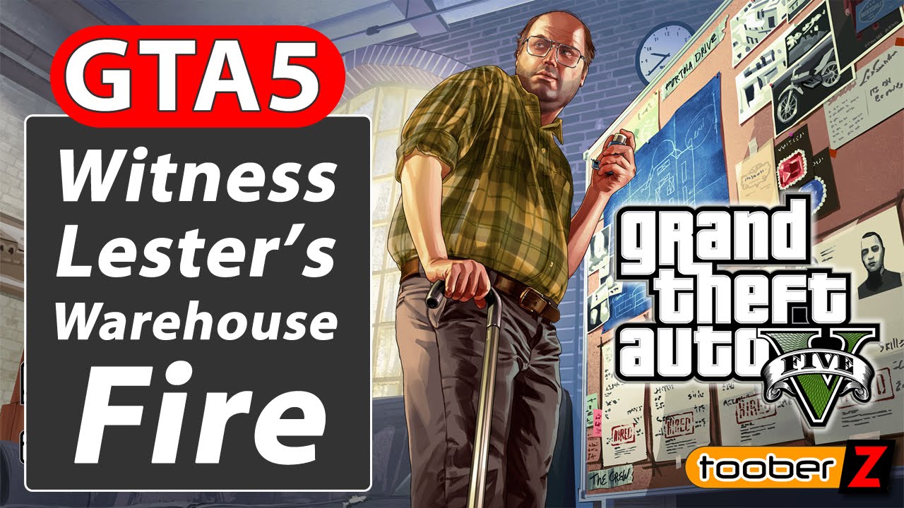 GTA 5 Witness Lester's Warehouse Fire - YouTube