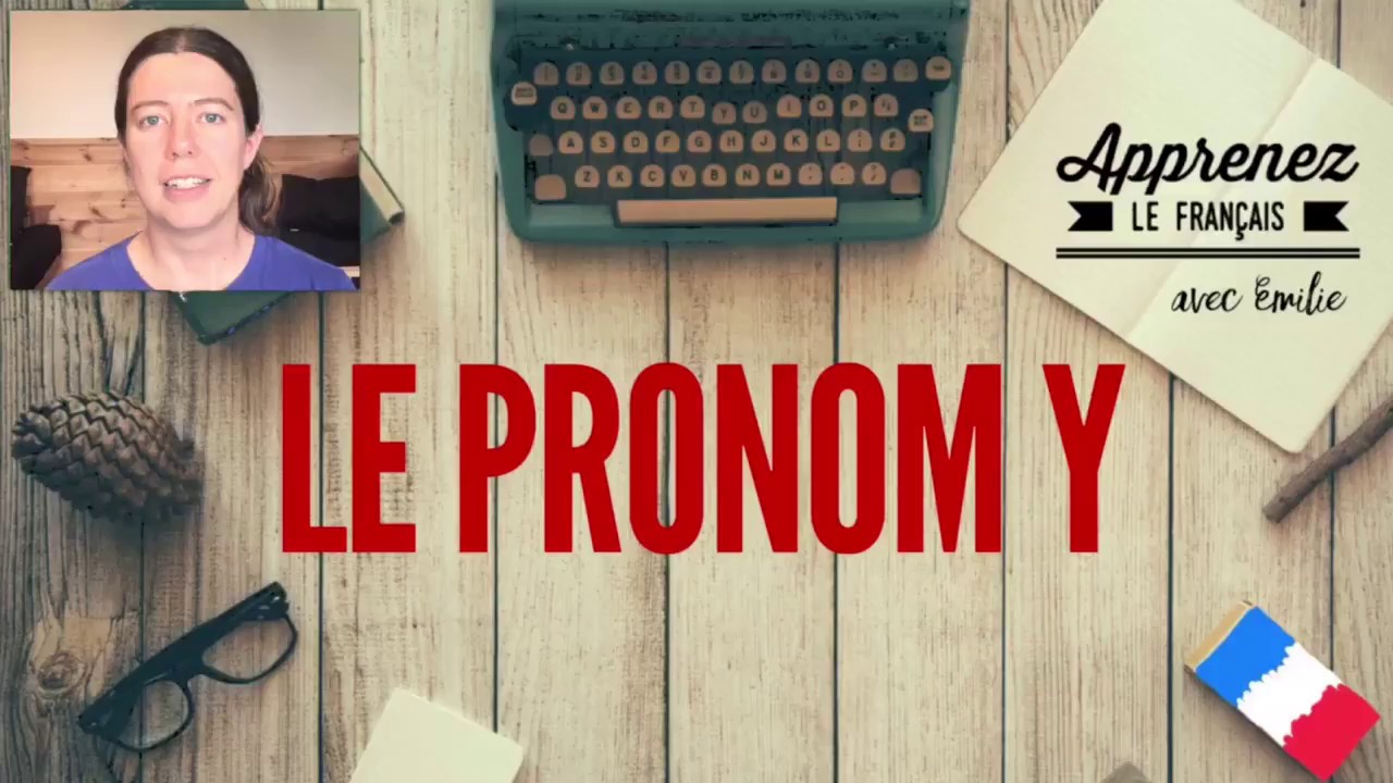 Grammaire: Le pronom y - YouTube