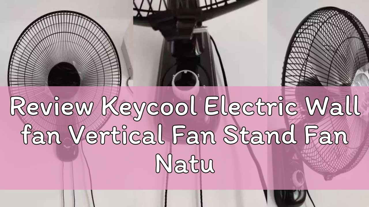 Review Keycool Electric Wall fan Vertical Fan Stand Fan Natural Strong ...
