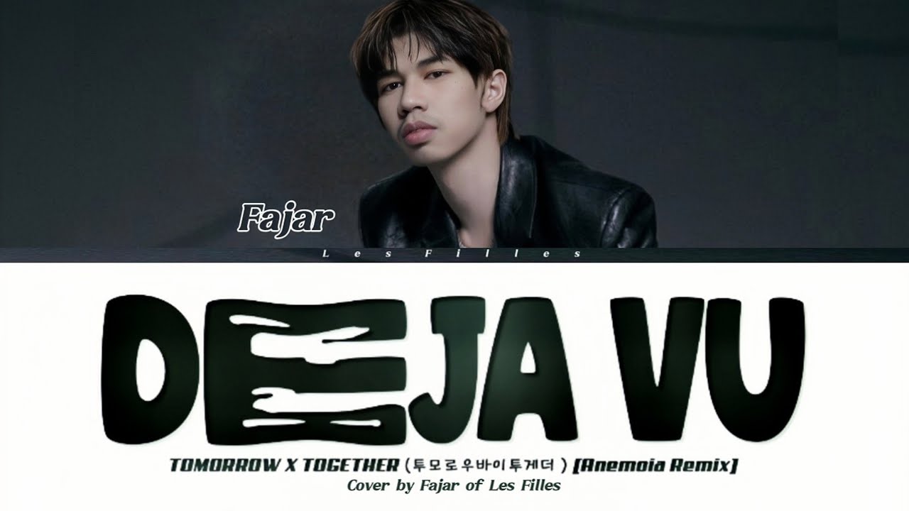 TXT (투모로우바이투게더) 'Deja Vu (Anemoia Remix)' cover by Fajar of Les Filles ...