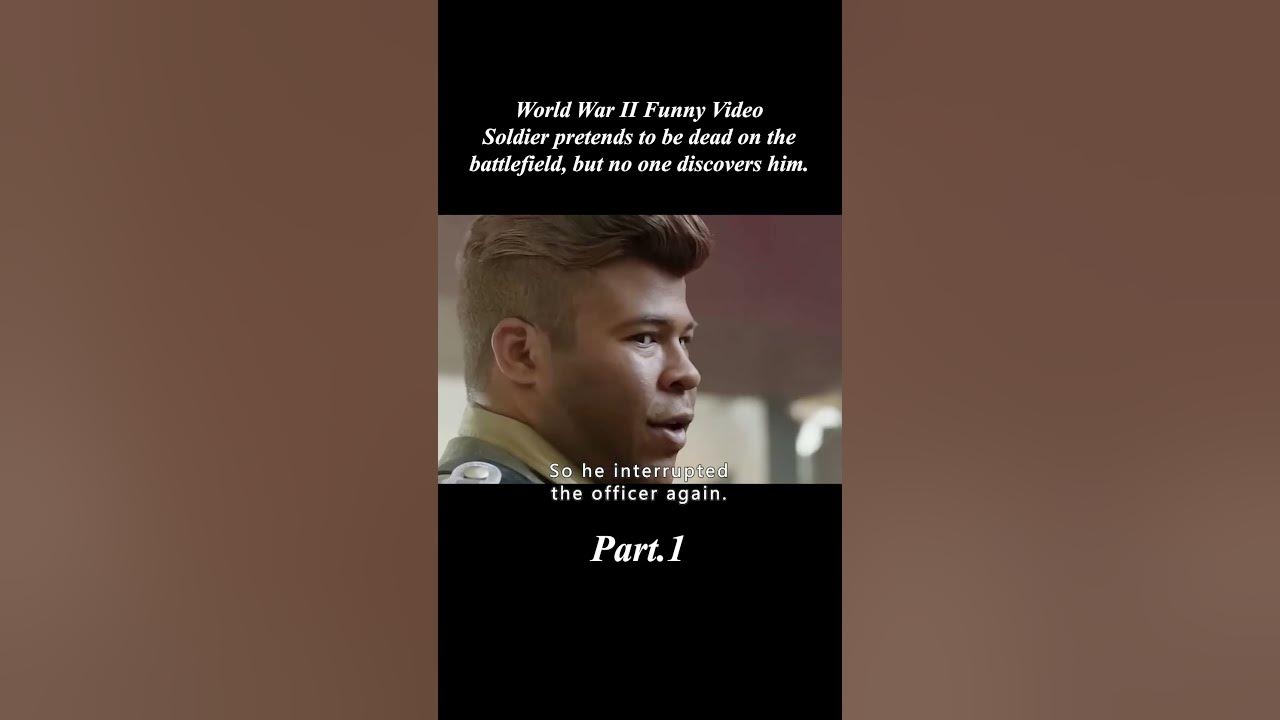 World War II Funny Video | Soldier pretends to be dead on the ...