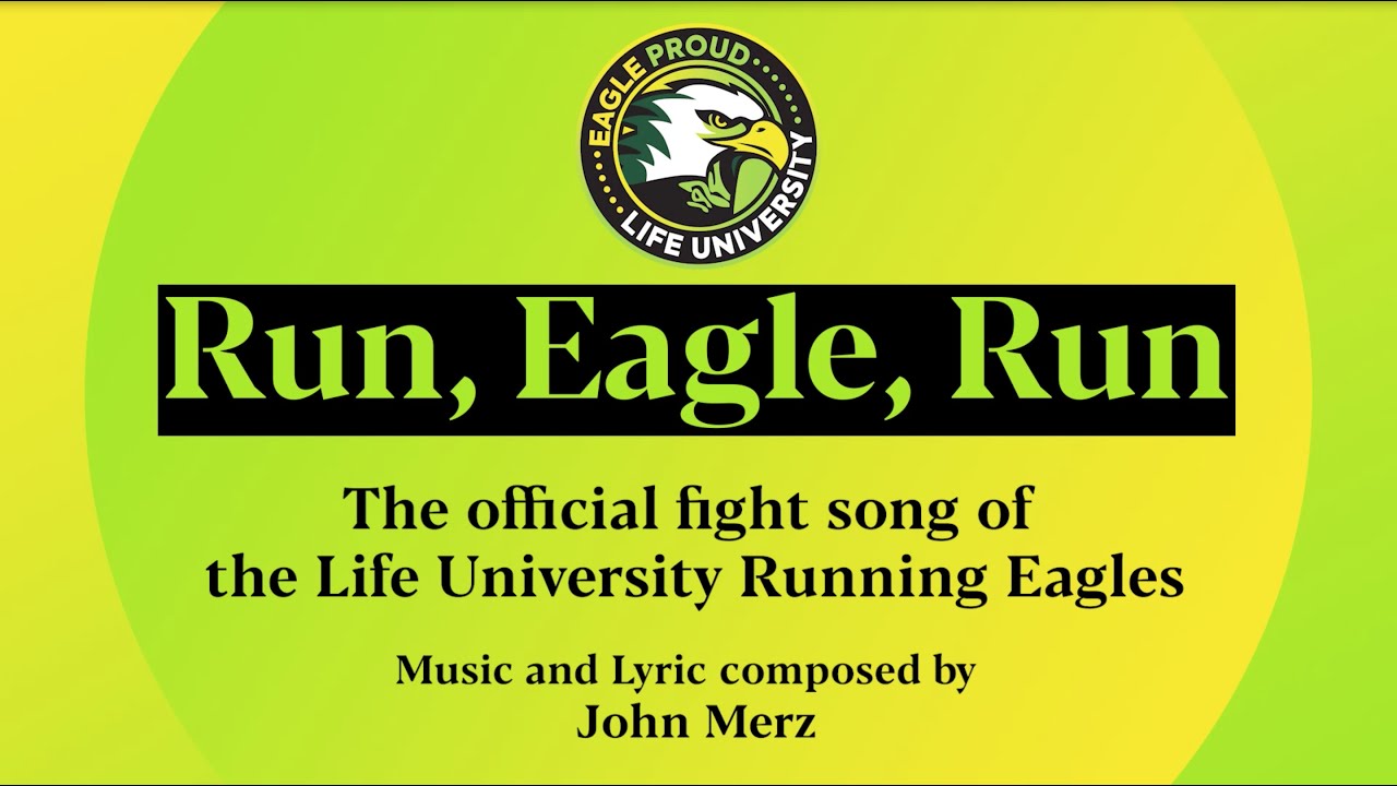 Run, Eagle, Run - The Life University Fight Song - YouTube