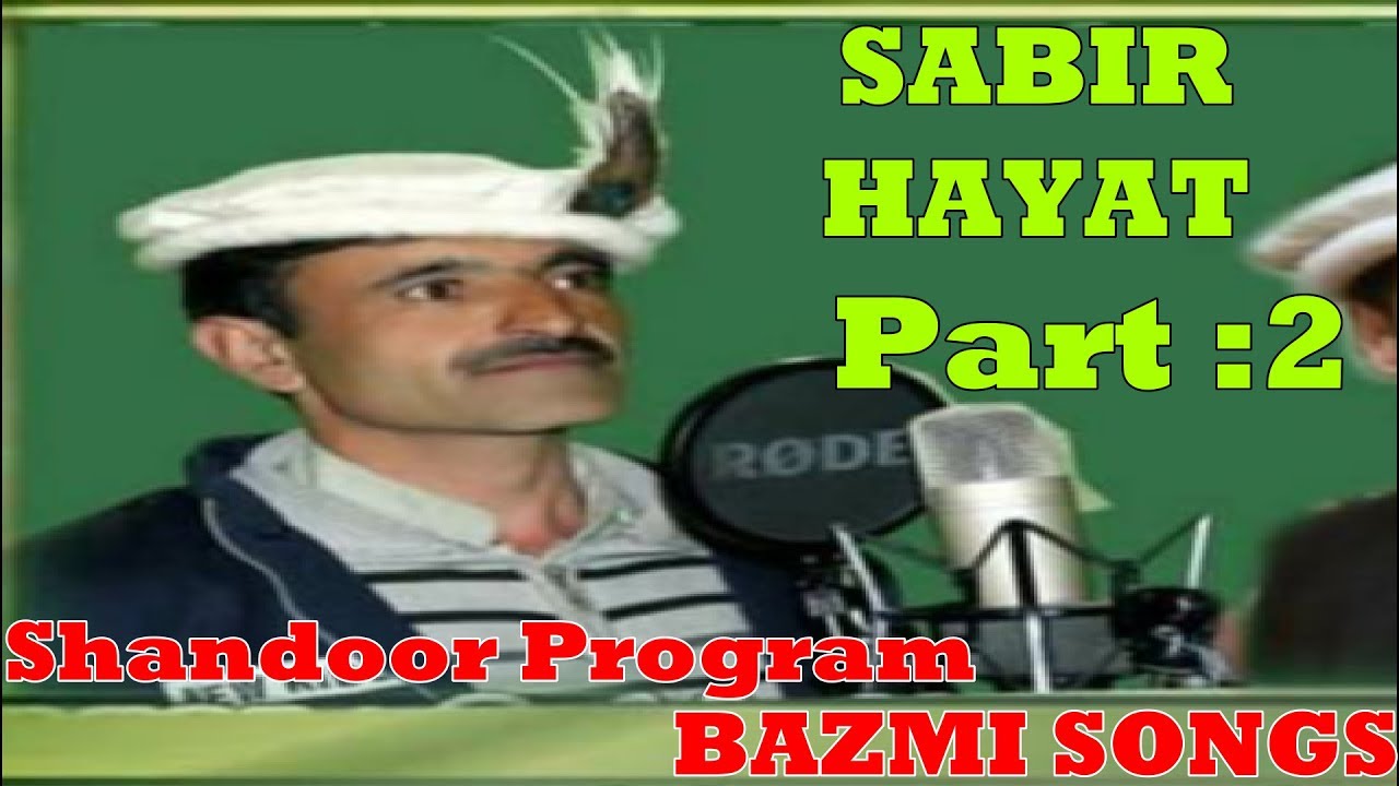 Sabir Hayat KHOWAR Bazmi Songs -Part:02 - YouTube