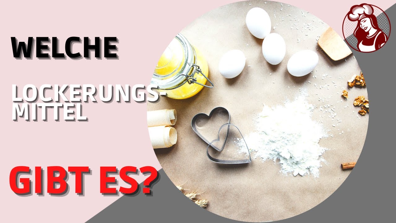 Diese Lockerungs- und Backtriebmittel gibt es Teil 2 ! - YouTube