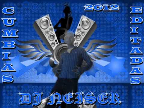 cumbias editadas-dj neizer 2012.wmv - YouTube