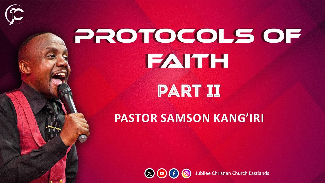 Protocols Of Faith | Pt 2 | Pastor Samson Kang'iri - YouTube