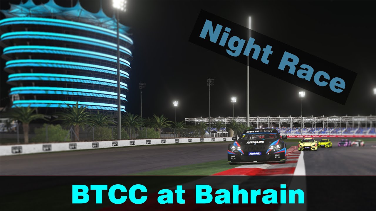 BTCC | Bahrain | rFactor2 | BMW 340i | Night Race | Ultrawide - YouTube