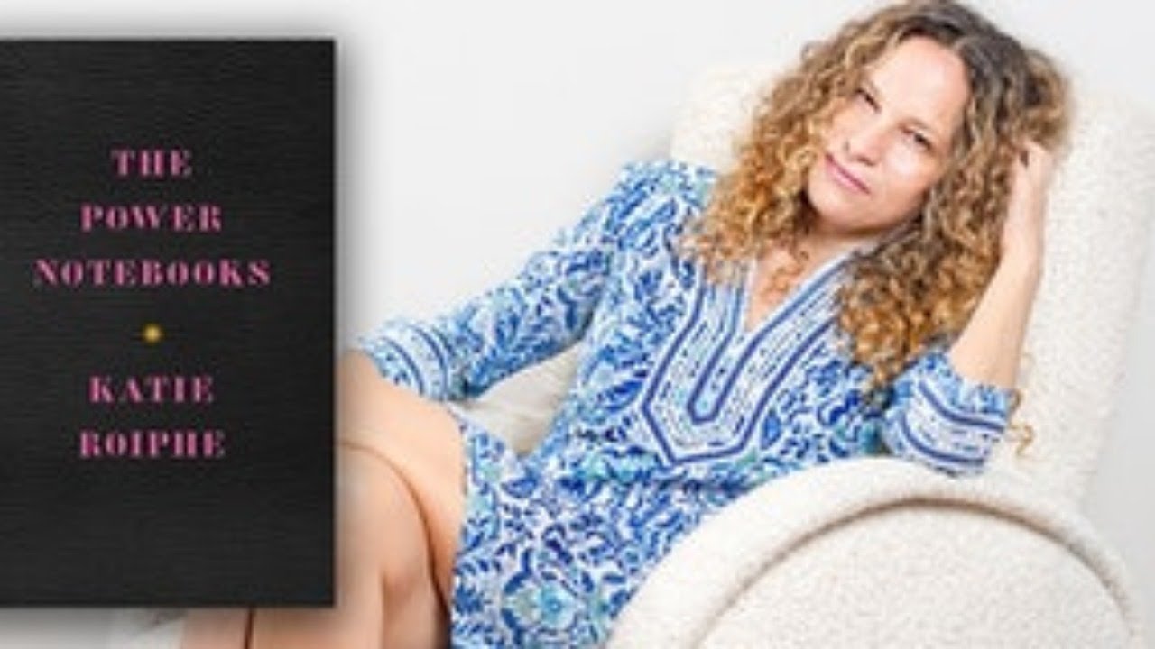 Katie Roiphe: The Power Notebooks | Town Hall Seattle - YouTube