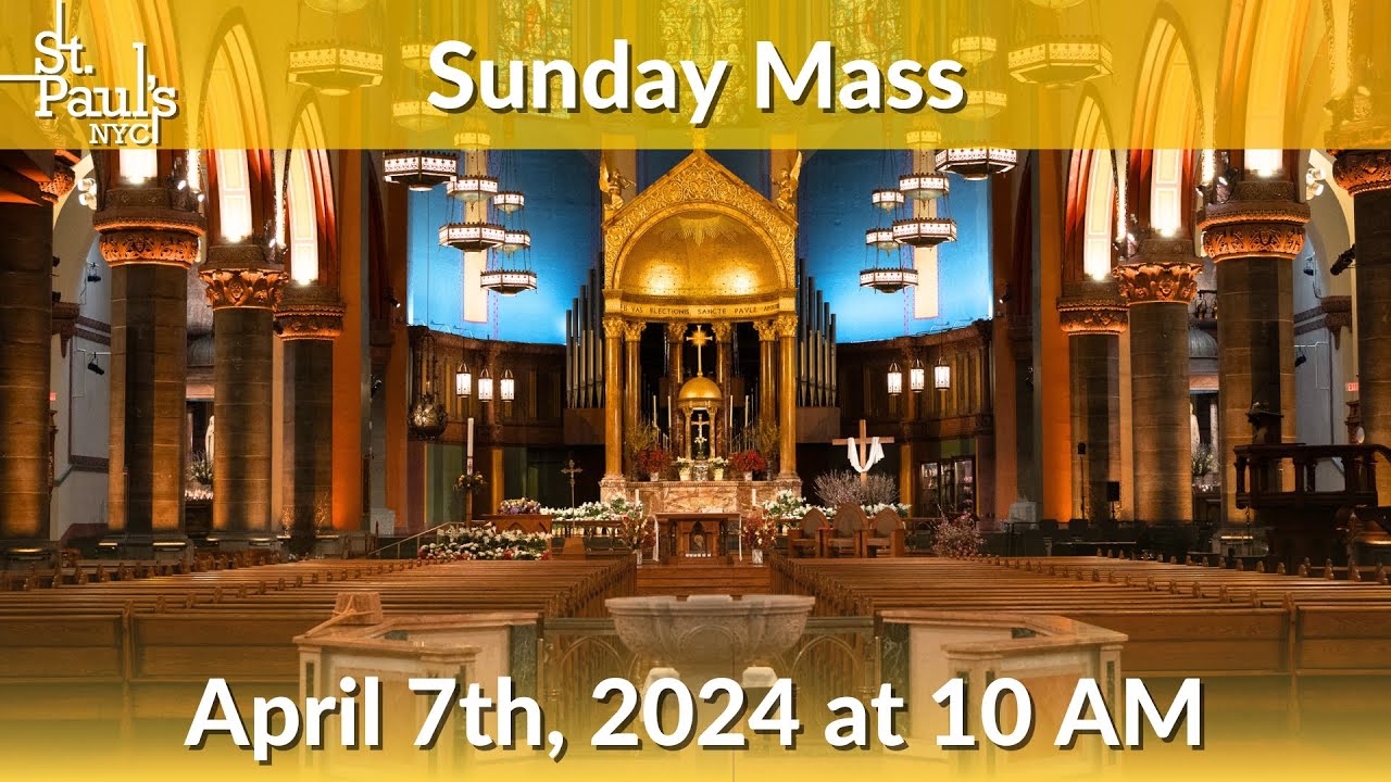 Sunday Mass - April 7th, 2024 at 10 AM - YouTube