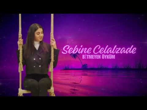 Sebine Celalzade - Bitmeyen Öyküm