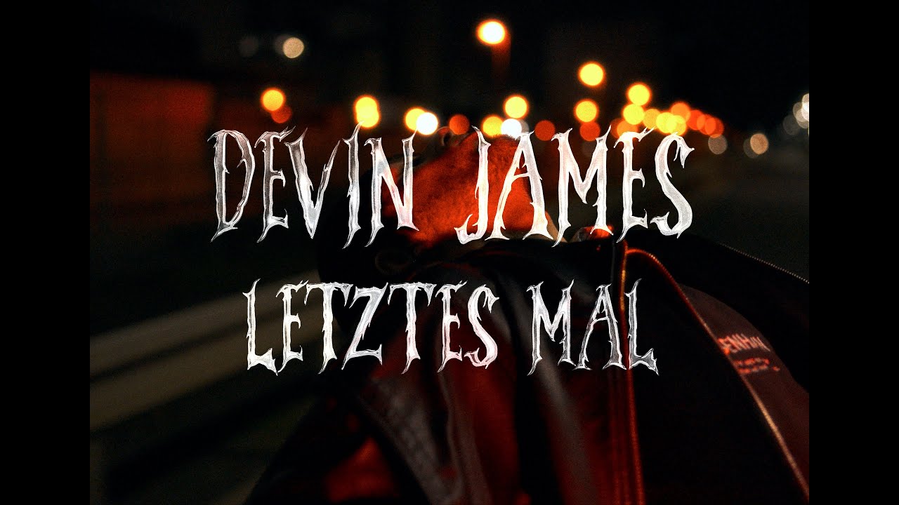 LETZTES MAL - DEVIN JAMES (Official Video) - YouTube