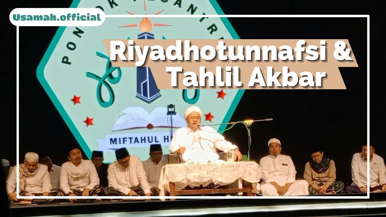 Riyadhotun Nafsi dan Tahlil Akbar II KH. Abdul Aziz Affandy II Reuni ...
