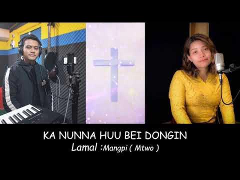 KA NU NA HUU BEI DONGIN - Phuak: Mangpi ( Mtwo ) / Sa: Trumpet Hungpy & Vung Hoih - YouTube