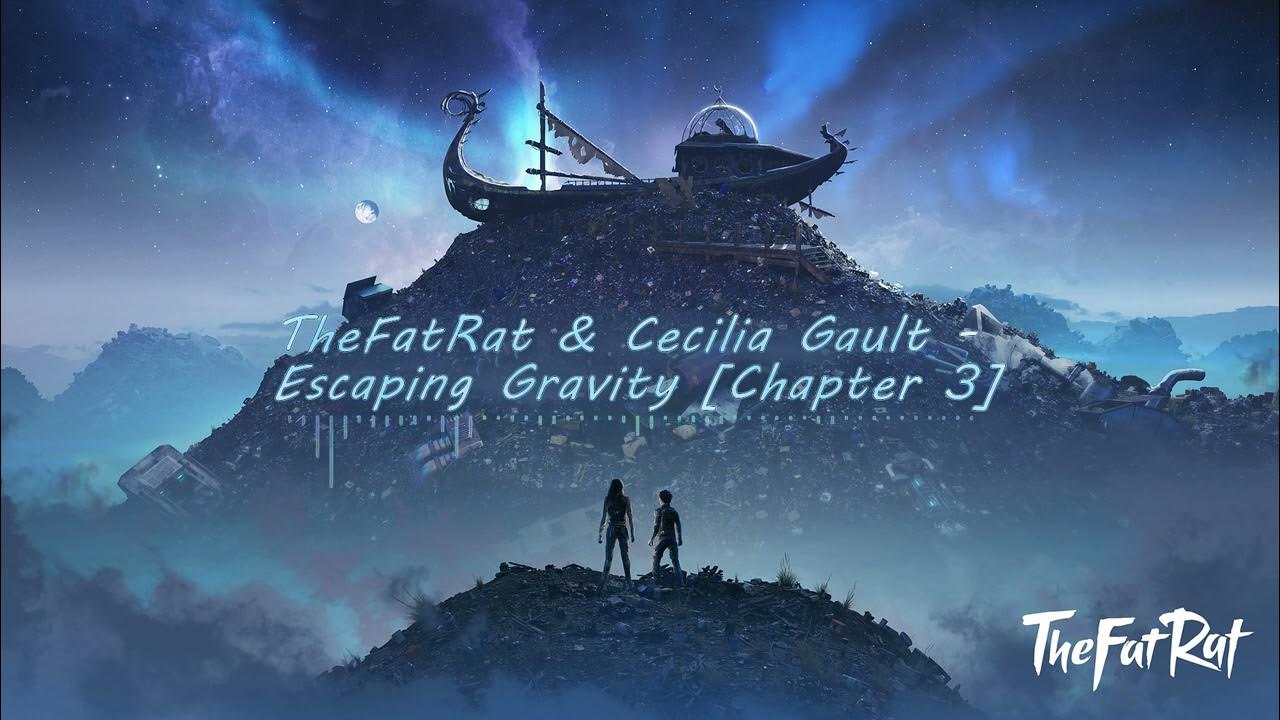 TheFatRat & Cecilia Gault Escaping Gravity Chapter 3 ( TibTunes ) - YouTube