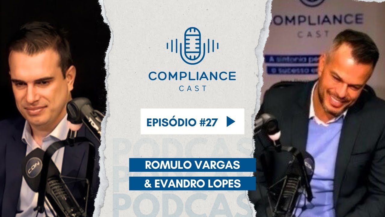 Evandro Lopes & Romulo Vargas / COMPLIANCE CAST, EP 27. - YouTube