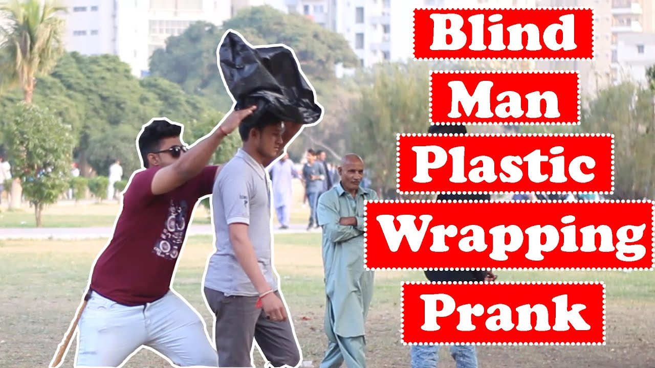 Blind Man Plastic Wrapping Prank | Pranks In Pakistan | Humanitarians ...