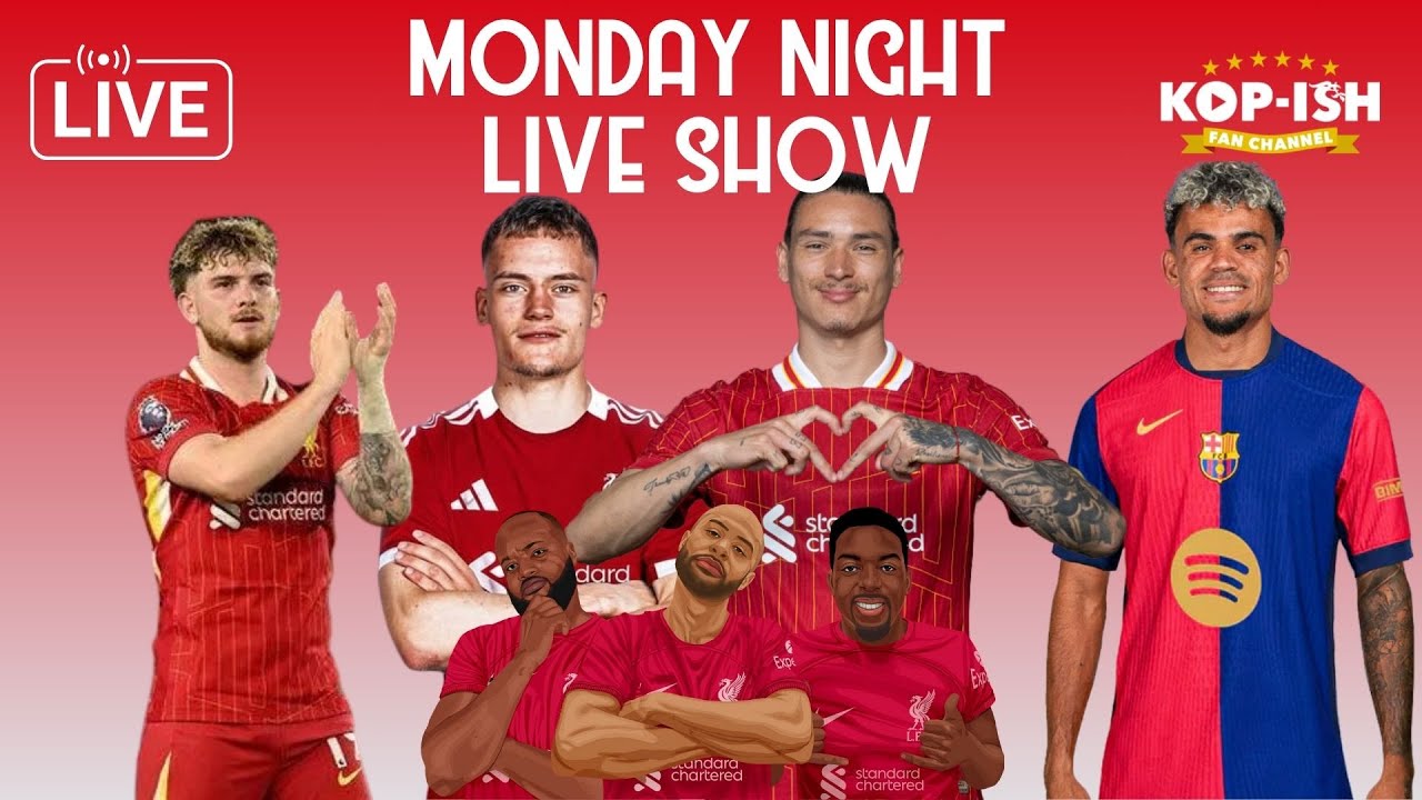 NUNEZ REJECTS AL-HILAL | WIRTZ WEEK? | ELLIOTT & DIAZ FUTURE | MONDAY ...