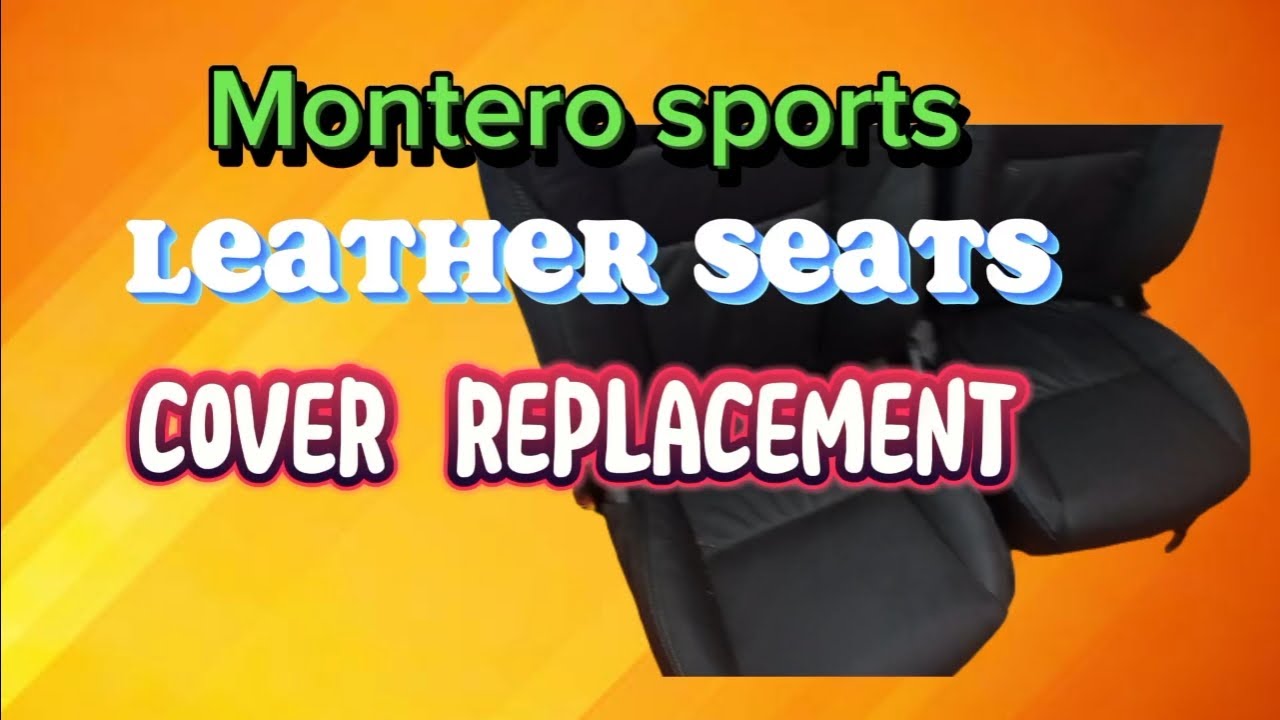 Montero sports, leather seats cover replacement - YouTube