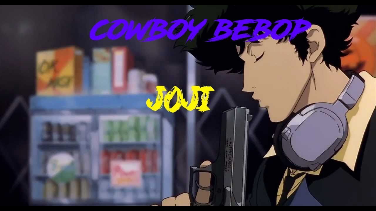 Joji foie bump - Cowboy Bebop - YouTube