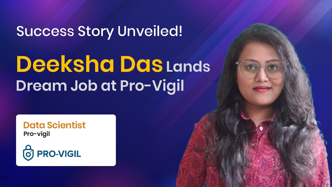 Exclusive Interview with Deeksha Das Mohapatra Placed at Pro-Vigil | 360DigiTMG Success Stories ...