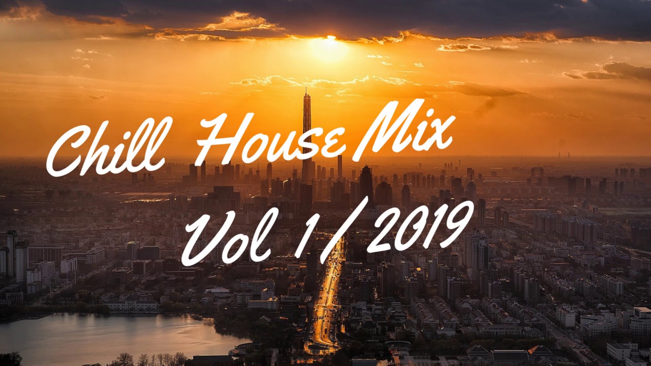 Summer Mix 2019 - Best Of Deep Chill House Sessions Music Chill Out Mix ...